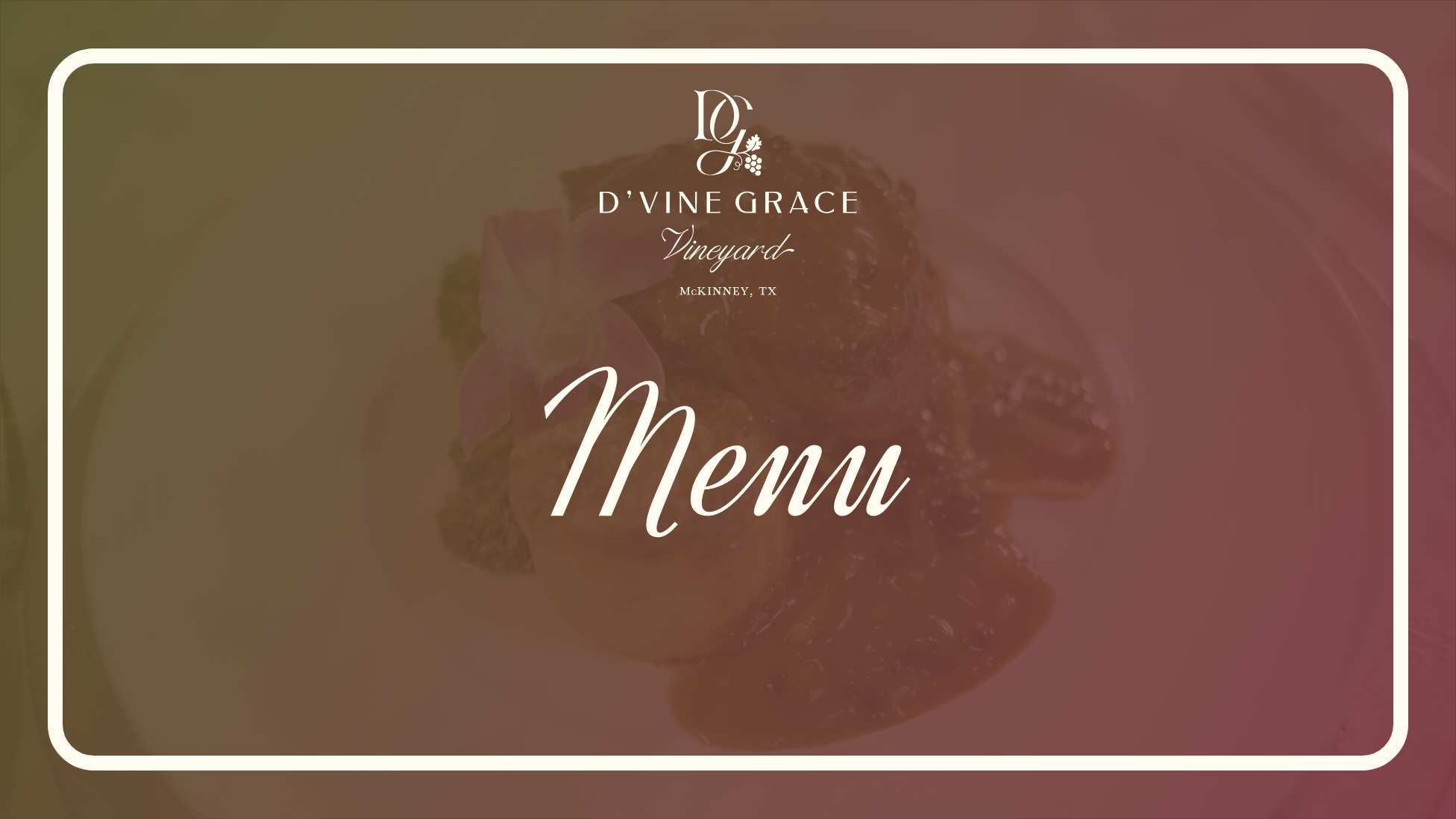 Menu - DVine Grace Vineyard